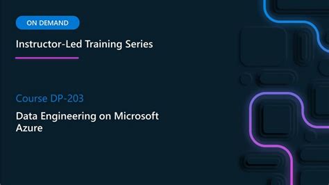 Training “dp 203 Data Engineering On Microsoft Azure” On Demand Instructor Led Videos Kurt