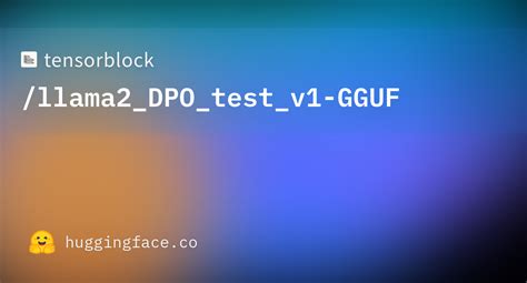 Tensorblock Llama2 DPO Test V1 GGUF Hugging Face