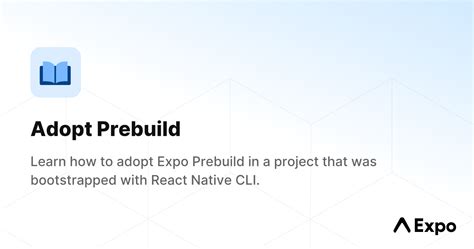 Adopt Prebuild Expo Documentation