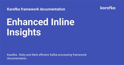 Enhanced Inline Insights Karafka Framework Documentation
