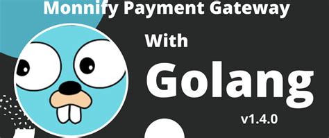 Monnify Payment Gateway With Golang V140 Dev Community
