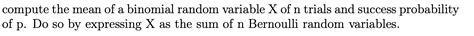 Solved Compute The Mean Of A Binomial Random Variable X ﻿of