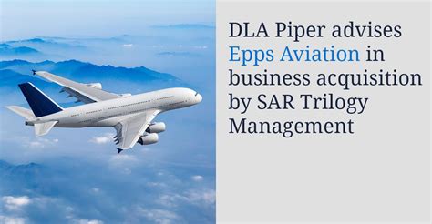 Michael Helmicki On Linkedin Dla Piper Advises Epps Aviation In Business Acquisition By Sar