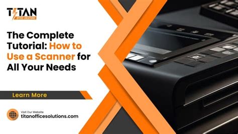 Step By Step Guide How To Use A Scanner Effectively