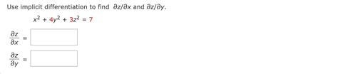 Solved Use Implicit Differentiation To Find ∂z ∂x And ∂z ∂y