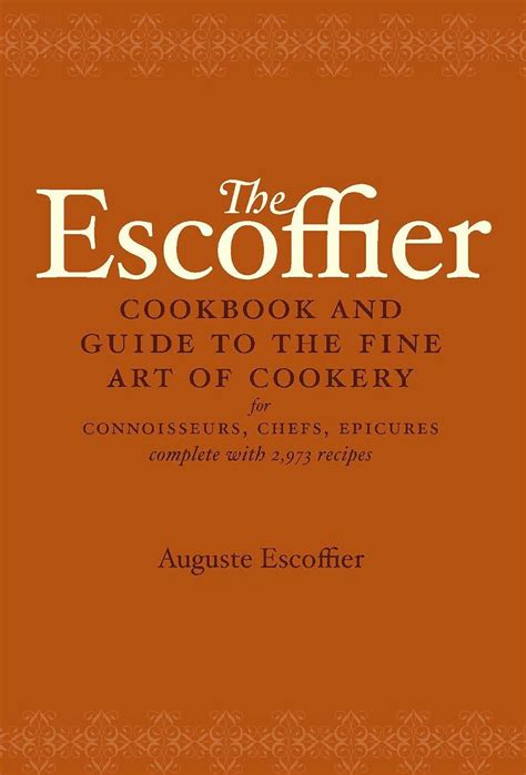 Amazonfr The Escoffier Cookbook And Guide To The Fine Art Of