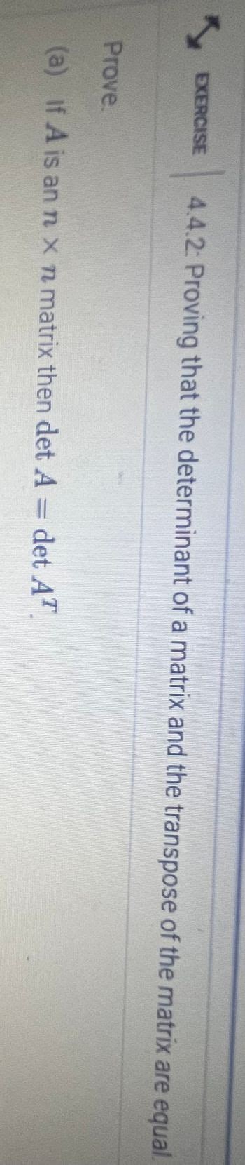 Answered Exercise 4 4 2 Proving That The Determinant Of A Matrix And The Transpose Of The