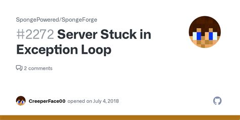 Server Stuck In Exception Loop · Issue 2272 · Spongepoweredspongeforge · Github