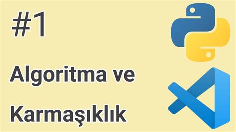 Veri Yapıları Ve Algoritmalar 1 Algoritma Ve Karmaşıklık Youtube