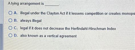 Solved A Tying Arrangement Isa ﻿illegal Under The Clayton