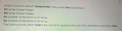 Solved Write A Function Named Compare Two That Accepts