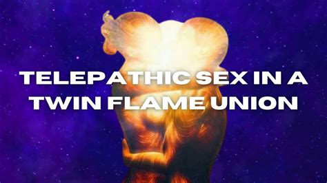 Telepathic Sex Or Sexual Energy In A Twin Flame Connection YouTube