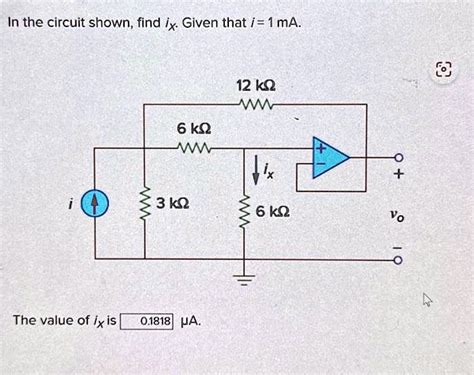 solved in the circuit shown find ix given that i 1ma 12kΩ 6 kΩ 2