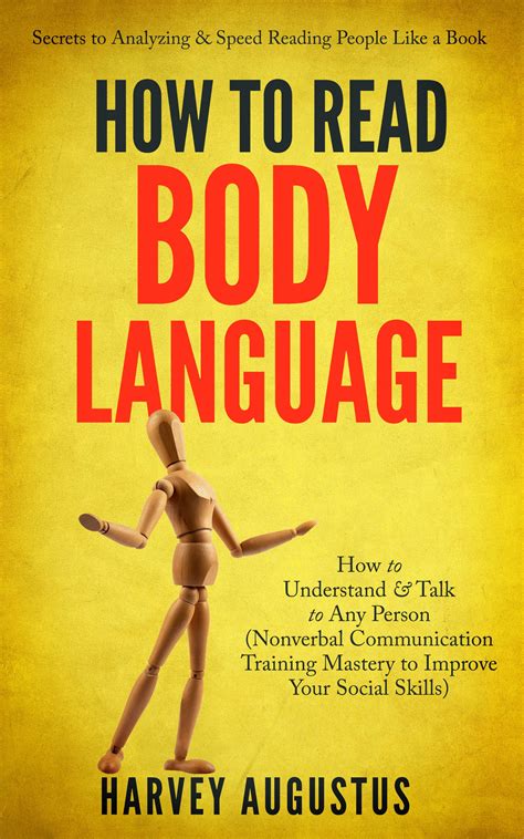 How To Read Body Language Secrets To Analyzing Speed Reading People Like A Book How To