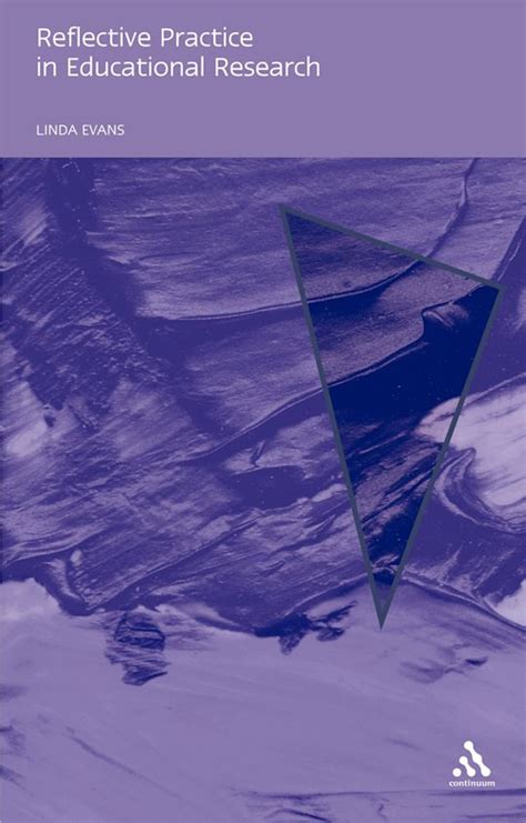 Reflective Practice In Educational Research Linda Evans Continuum