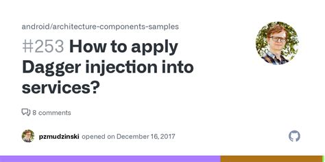 How To Apply Dagger Injection Into Services · Issue 253 · Androidarchitecture Components