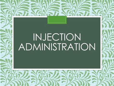 Injection Types And Its Administration Pptx