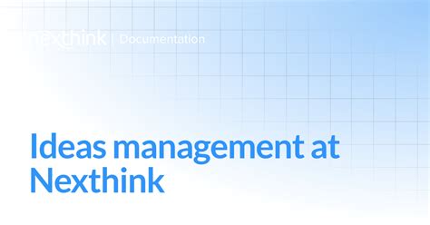 Ideas Management At Nexthink Nexthink Documentation