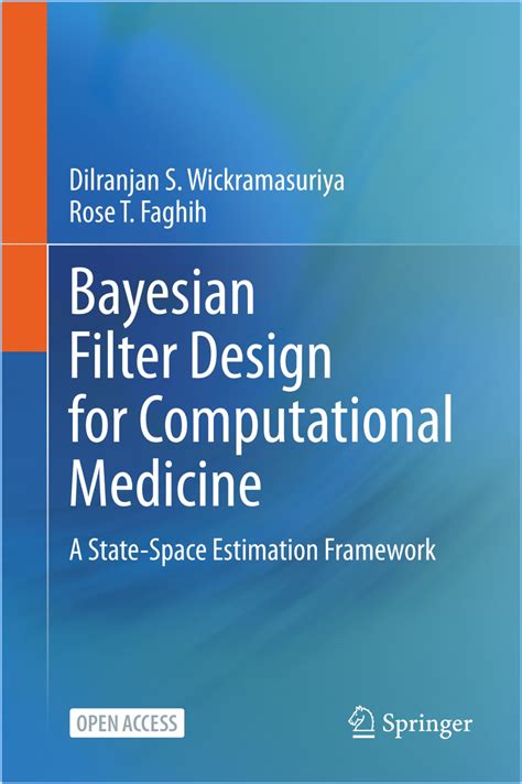 Bayesian Filter Design For Computational Medicine A State Space Estimation Framework