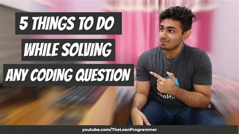 How To Approach Any Coding Question 5 Steps To Follow While Doing A