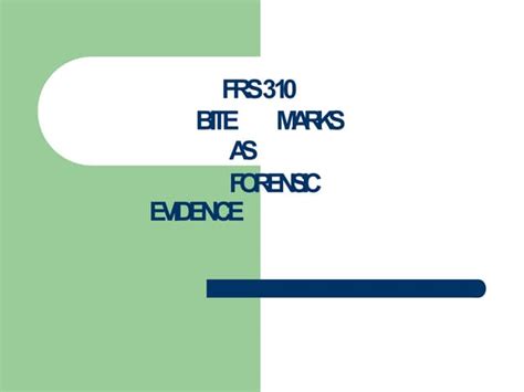 Bite Marks Forensic Dentistry Pptx
