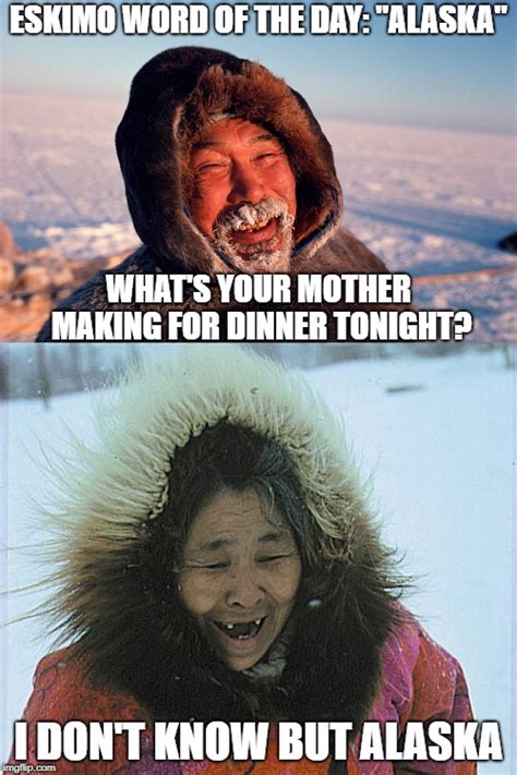 Eskimo Word Of The Day Imgflip