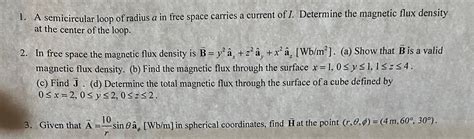 Solved A Semicircular Loop Of Radius A In Free Space Chegg