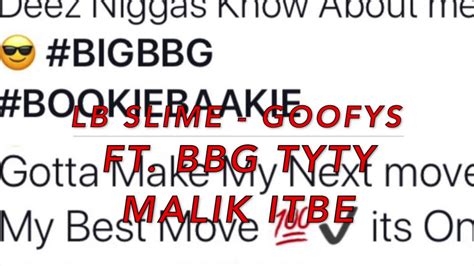 Lb Slime Goofys Ft Bbg Tyty Malik Itbe Youtube