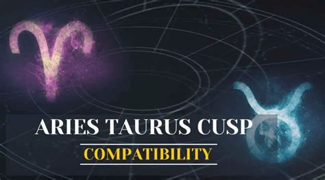 Aries Taurus Cusp Explore Taurus Aries Cusp Compatibility And Aries