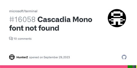 Cascadia Mono Font Not Found · Issue 16058 · Microsoftterminal · Github