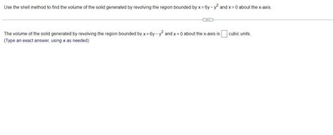 Solved Use The Shell Method To Find The Volume Of The Solid