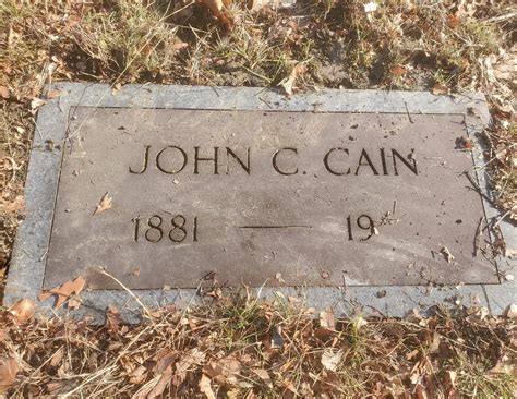John C Cain 1881 Unknown Find A Grave Memorial
