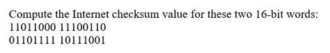 Solved Compute The Internet Checksum Value For These Two