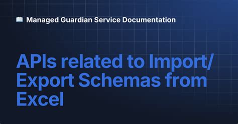 Apis Related To Importexport Schemas From Excel Managed Guardian