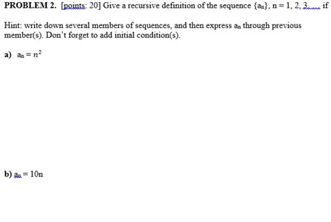 Solved PROBLEM 2 Points 20 Give A Recursive Definition Chegg