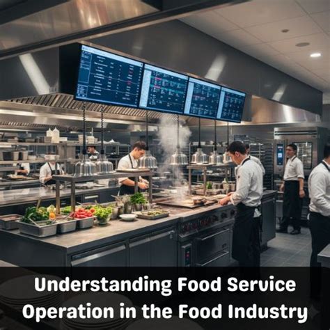 Understanding Food Service Operation In The Food Industry