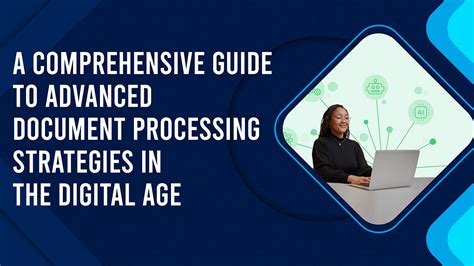 A Comprehensive Guide To Advanced Document Processing Strategies In The