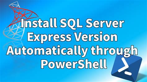 How To Install Sql Server Express Version Automatically Through Powershell Youtube