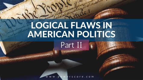 Logical Reasoning Flaws In American Politics Part Ii Powerscore