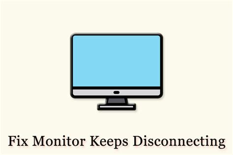 how to fix monitor keeps disconnecting on windows pc minitool