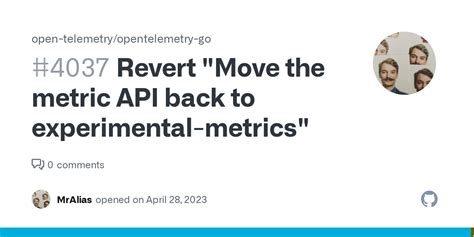 Revert Move The Metric Api Back To Experimental Metrics · Issue 4037 · Open Telemetry