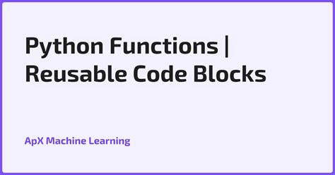 Python Functions Reusable Code Blocks