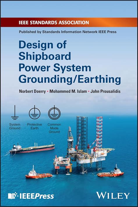 Design Of Shipboard Power System Grounding Earthing Doerry Norbert Islam Mohammed M