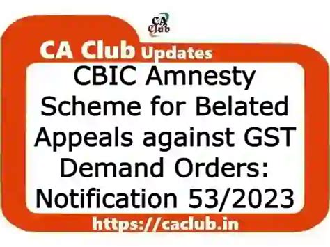 CBIC Amnesty Scheme For Belated Appeals Against GST Demand Orders Notification FinTax