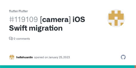 [camera] ios swift migration · issue 119109 · flutter flutter · github