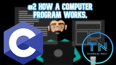 C Programming Tutorial 2 How A Computer Program Works Youtube