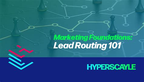 Marketing Foundations Lead Routing 101 — Hyperscayle