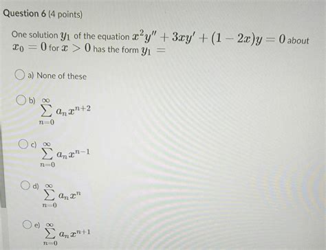 Solved Question 6 4 points One solution yı of the equation Chegg com