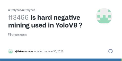 Is Hard Negative Mining Used In Yolov8 · Issue 3466 · Ultralyticsultralytics · Github