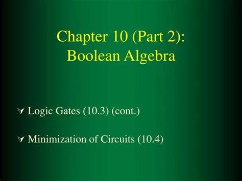 Ppt Chapter 10 Part 2 Boolean Algebra Powerpoint Presentation Free Download Id 6187396